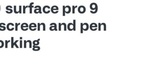 Troubleshooting Surface Pro 9 Touchscreen Issues Easily - Tablet Zoo